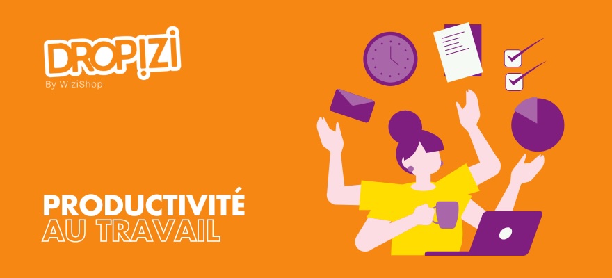 Productivité au Travail : Les 11 Conseils pour l'Améliorer